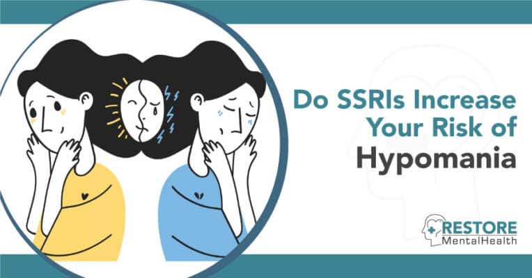 Do SSRIs Increase Your Risk of Hypomania? - Restore Mental Health ...