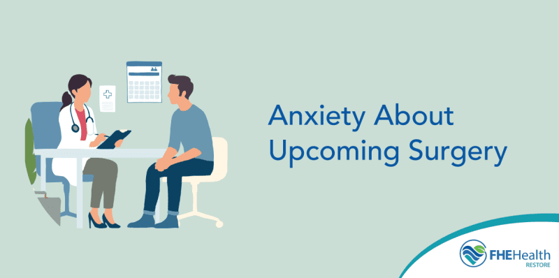 Anxiety About Upcoming Surgery - Restore Mental Health | Inpatient ...