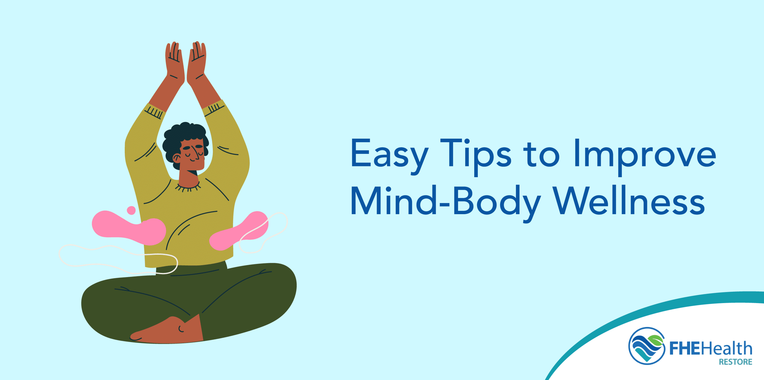 10 Easy Tips to Improve Mind-Body Wellness - Restore Mental Health ...