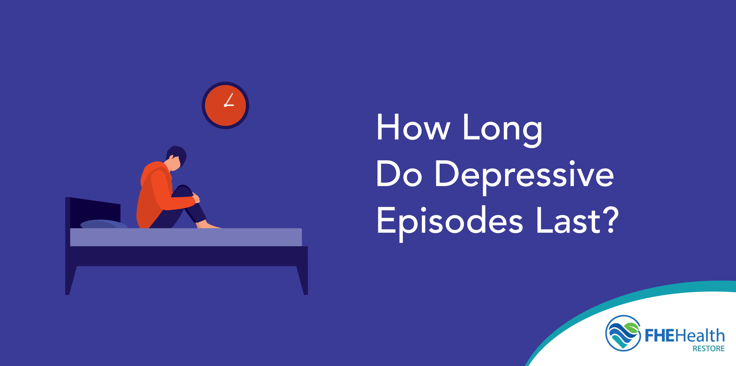 How Long Do Depressive Episodes Last? - Restore Mental Health ...