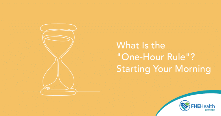 What Is the "One-Hour Rule"? Starting Your Morning - Restore Mental ...